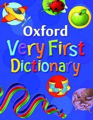 Oxford Very First Dictionary by Clare Kirtley | Goodreads