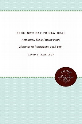 From New Day to New Deal: American Farm Policy from Hoover to Roosevelt ...