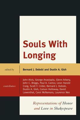 Souls with Longing: Representations of Honor and Love in Shakespeare by ...