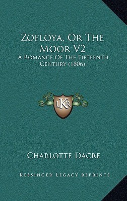 Zofloya, or the Moor, V2: A Romance of the Fifteenth Century by ...