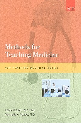 Methods for Teaching Medicine by Kelley M. Skeff | Goodreads