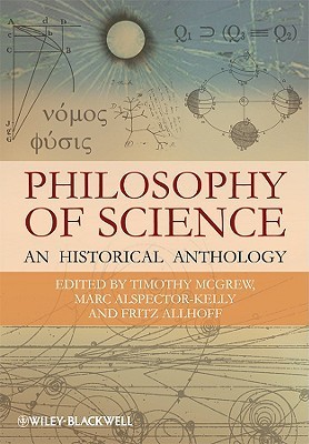 Philosophy of Science: An Historical Anthology by Timothy McGrew ...
