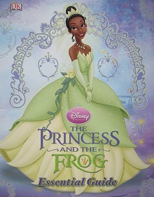The Princess and the Frog: The Essential Guide by Laura Gilbert | Goodreads