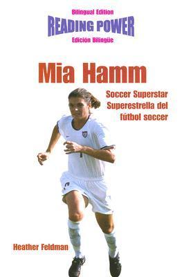 Mia Hamm (Reading Power) by Heather Feldman | Goodreads