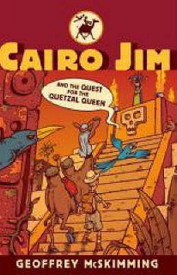 Cairo Jim and the Quest for the Quetzal Queen by Geoffrey McSkimming ...