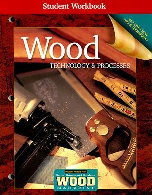 Wood Technology & Processes Student Workbook by McGraw-Hill Education ...