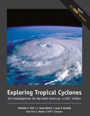 Exploring Tropical Cyclones: GIS Investigations for the Earth Sciences ...