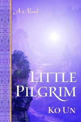Little Pilgrim by Ko Un | Goodreads
