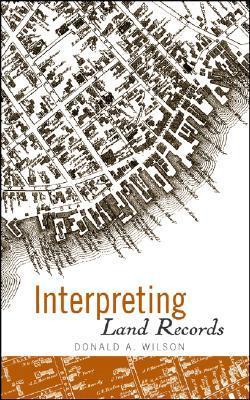 Interpreting Land Records by Donald A. Wilson | Goodreads
