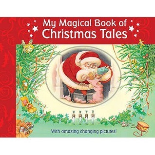 My Magical Book of Christmas Tales by Susanna Lockheart | Goodreads