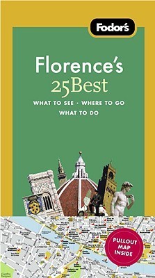 Fodor's Florence's 25 Best by Fodor's | Goodreads