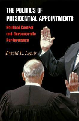 The Politics of Presidential Appointments: Political Control and ...