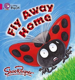 Fly Away Home: Band 01B/Pink B (Collins Big Cat) by Shoo Rayner | Goodreads