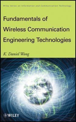 Fundamentals of Wireless Communication Engineering Technologies by K ...