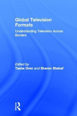 Global Television Formats: Understanding Television Across Borders by ...