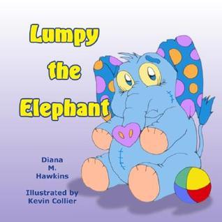Lumpy the Elephant by Diana M. Hawkins | Goodreads