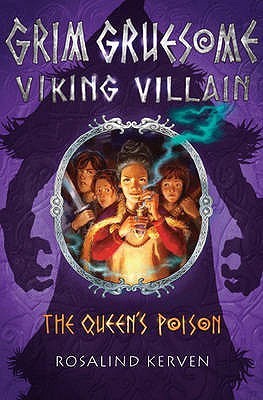 The Queen's Poison: Grim Gruesome Viking Villain by Rosalind Kerven ...