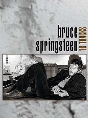 18 Tracks by Bruce Springsteen | Goodreads