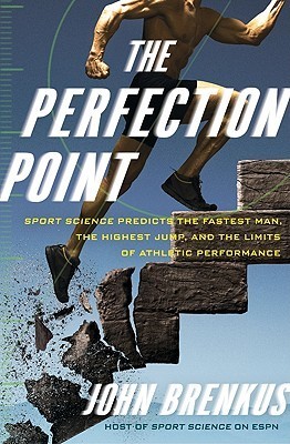 The Perfection Point: Sport Science Predicts the Fastest Man, the ...