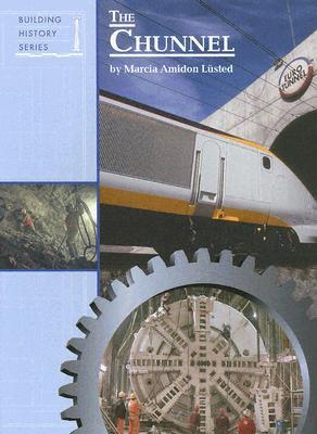 The Chunnel (Building History) by Marcia Amidon Lusted | Goodreads