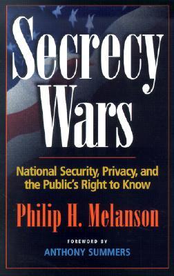 Secrecy Wars: National Security, Privacy, and the Public's Right to ...