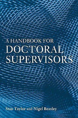A Handbook for Doctoral Supervisors by Stan Taylor | Goodreads