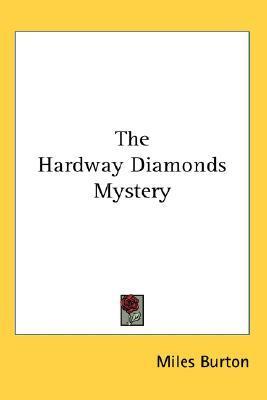 The Hardway Diamonds Mystery by Miles Burton | Goodreads