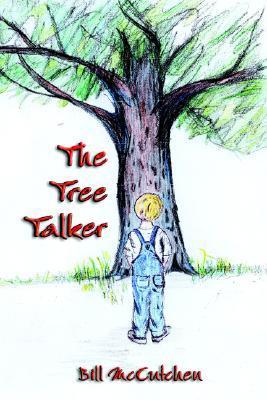 The Tree Talker by Bill McCutchen | Goodreads