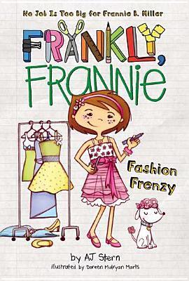 Fashion Frenzy (Frankly, Frannie #6) by A.J. Stern | Goodreads