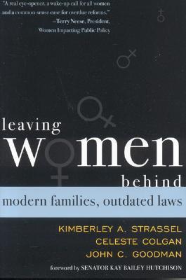 Leaving Women Behind: Modern Families, Outdated Laws by Kimberley A ...