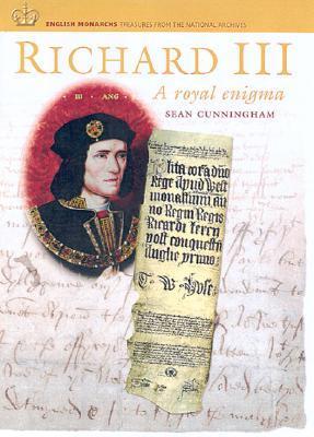 Richard III: A Royal Enigma by Sean Cunningham | Goodreads