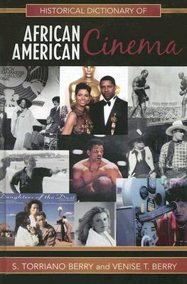 Historical Dictionary of African American Cinema by S. Torriano Berry ...