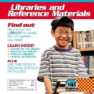 Libraries and Reference Materials by John Hamilton | Goodreads
