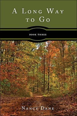 A Long Way To Go: 3 by Nancy Dane | Goodreads