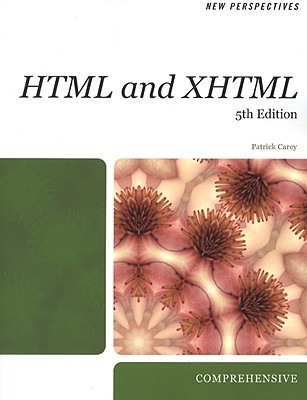 New Perspectives on HTML and XHTML, Comprehensive by Patrick M. Carey ...