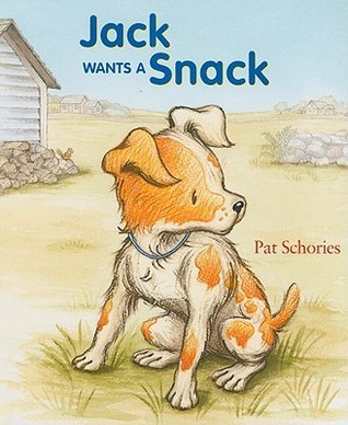 Jack Wants a Snack (Jack's Books) by Pat Schories | Goodreads