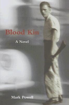 Blood Kin by Mark Powell | Goodreads