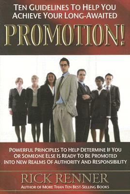 Ten Guidelines to Help You Achieve Your Long-awaited Promotion ...