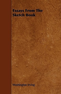 Essays From The Sketch Book by Washington Irving | Goodreads