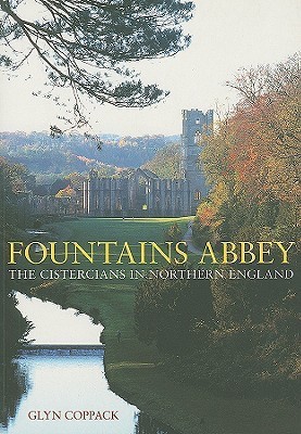 Fountains Abbey: The Cistercians in Northern England by Glyn Coppack ...