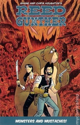 Reed Gunther, Vol. 2: Monsters and Mustaches! by Shane Houghton | Goodreads