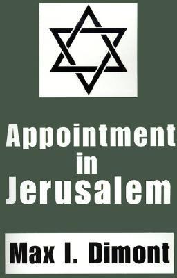 Appointment in Jerusalem by Max I. Dimont | Goodreads