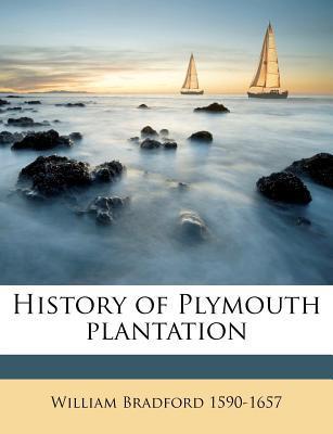 History of Plymouth plantation by William Bradford | Goodreads