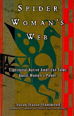 Spider Woman's Web: Traditional Native American Tales About Women's ...