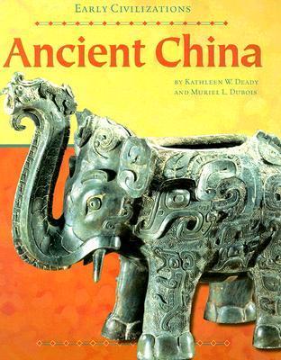Ancient China (Early Civilizations) by Kathleen W. Deady | Goodreads