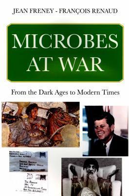 Microbes at War: From the Dark Ages to Modern Times by François Renaud ...