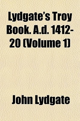 Lydgate's Troy Book. A.D. 1412-20, Volume 1 by John Lydgate | Goodreads