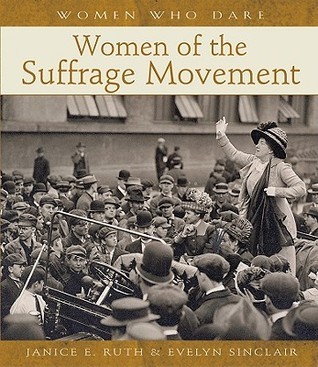 Women Who Dare: Women of the Suffrage Movement (Women Who Dare by ...
