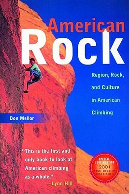 American Rock: Region, Rock, and Culture in American Climbing by Don ...