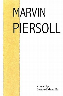 Marvin Piersoll by Bernard Mendillo | Goodreads